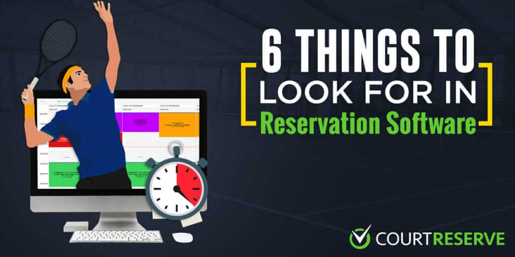 6 Things to Look For in Court Reservation Software - CourtReserve