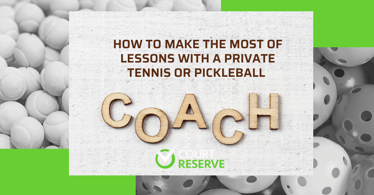 How to Maximize Lessons with a Tennis or Pickleball Coach | CourtReserve
