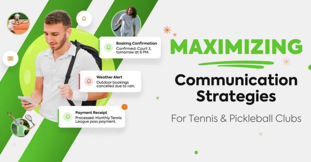 Maximizing Communication Strategies for Tennis and Pickleball Clubs ...