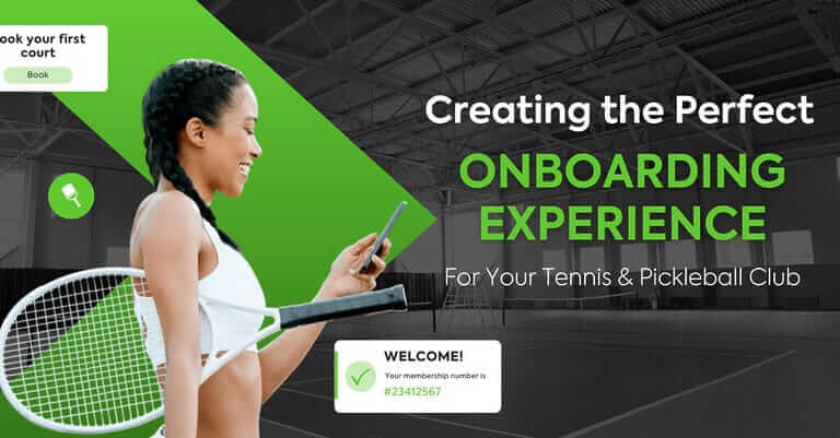 Creating the Perfect Onboarding Experience for Your Tennis & Pickleball ...