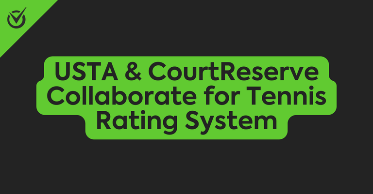 USTA & CourtReserve Collaborate for Tennis Rating System