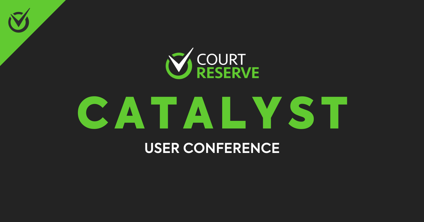 Catalyst User Conference | CourtReserve
