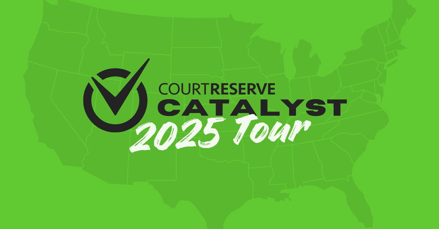 CourtReserve Catalyst: The 2025 Tour | CourtReserve